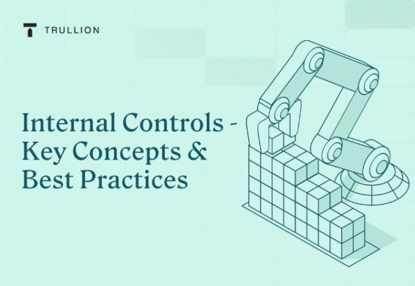 Internal Controls - Key Concepts & Best Practices | Trullion