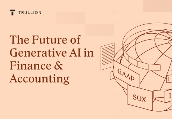 The Future of Generative AI in Finance & Accounting | Trullion